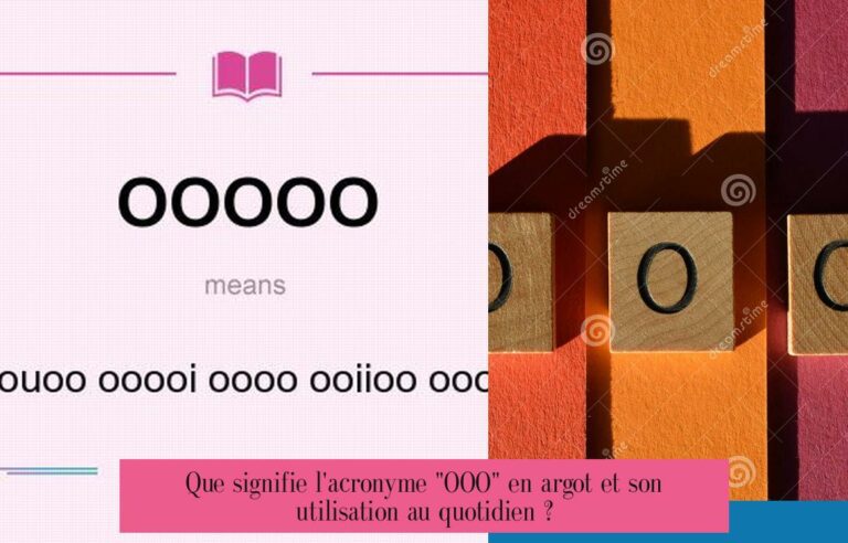 Que signifie l'acronyme "OOO" en argot et son utilisation au quotidien ...